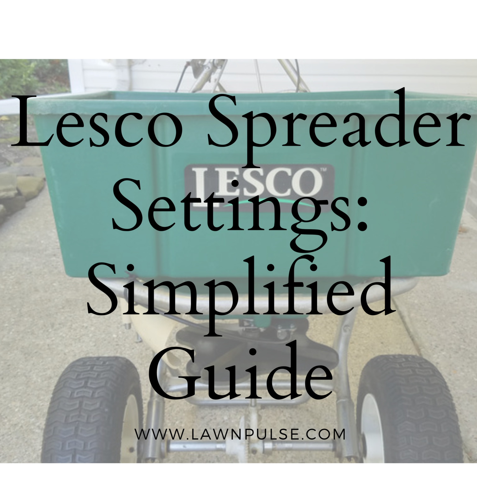 Lesco Spreader Settings: Simplified Guide